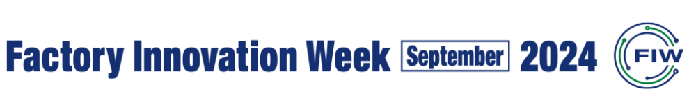 FIW – Factory Innovation Week [September] - Sep. 4-6, 2024